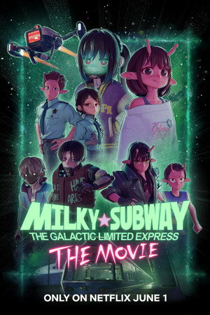 Watch And Download Movie Video Milky Subway: The Galactic Limited ...